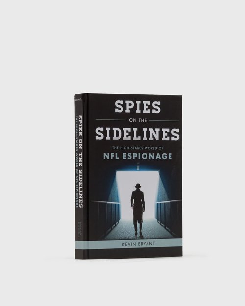 On by Kevin Bryant 'Spies on the Sidelines - The High-Stakes World of ...